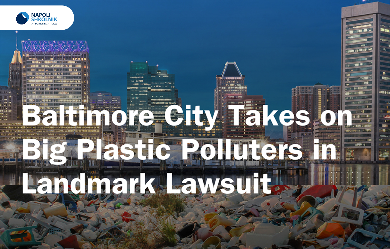 Baltimore City Takes On Big Plastic Polluters In Landmark Lawsuit ...