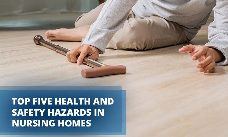 Top Five Health And Safety Hazards In Nursing Homes | Napoli Shkolnik News